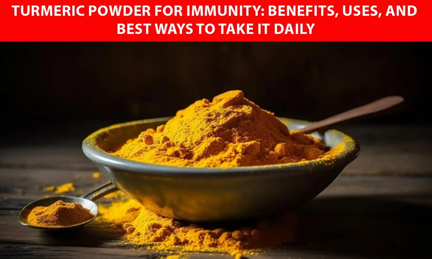 7 Best Ways to Use Turmeric Powder for Immunity